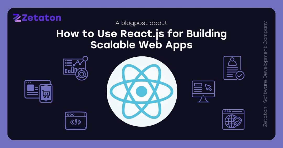 How to Use React.js for Building Scalable Web Apps | Zetaton